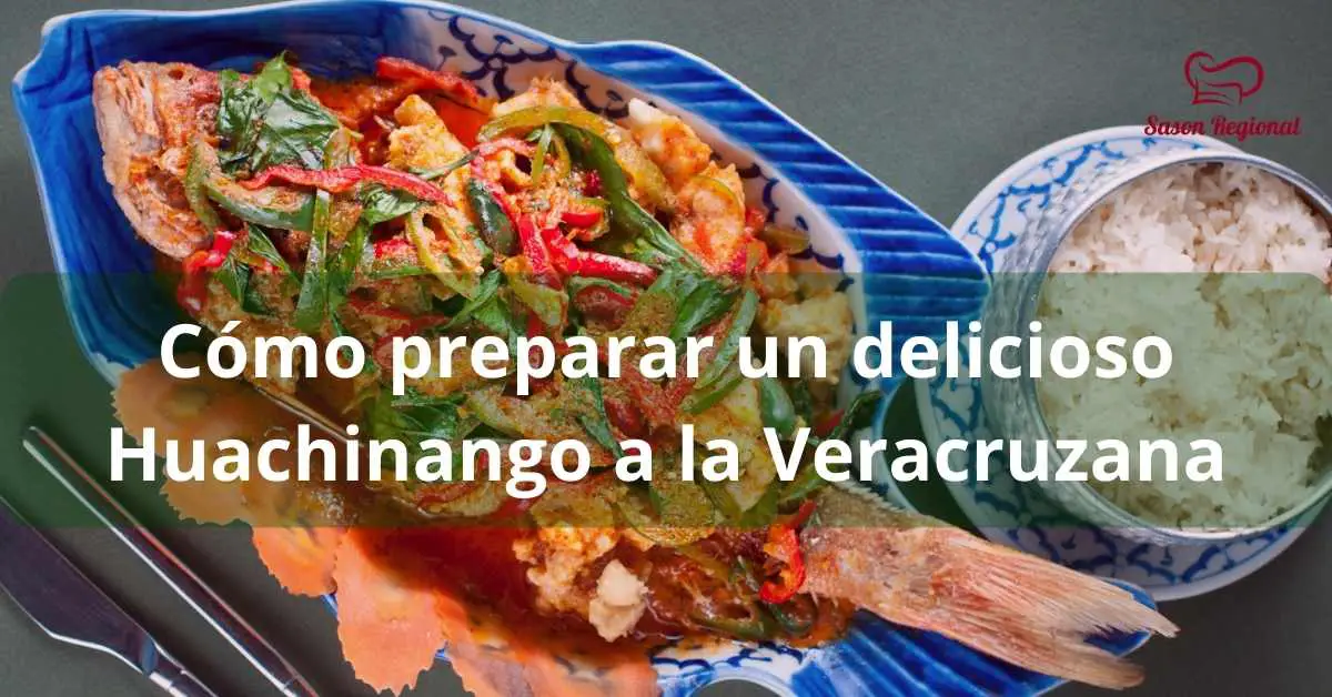 Cómo preparar un delicioso Huachinango a la Veracruzana con esta receta fácil - Sason Regional